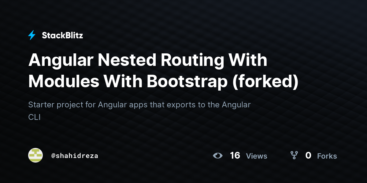 Angular Nested Routing With Modules With Bootstrap (forked) - StackBlitz Angular Nested Routing With Modules With Bootstrap (forked) - StackBlitz