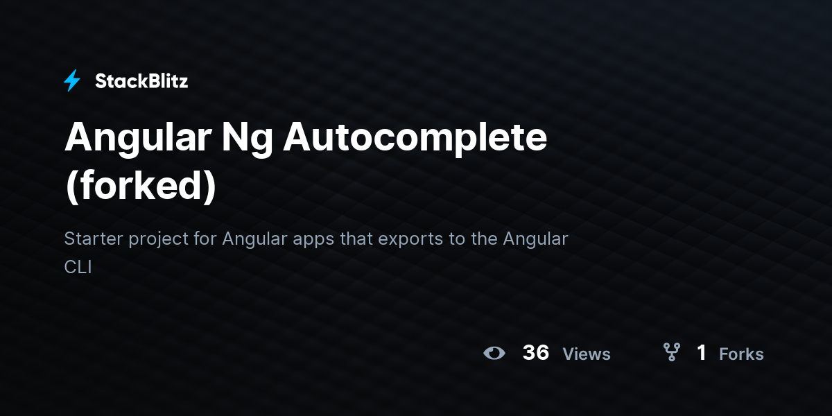 Angular Ng Autocomplete (forked) - StackBlitz Angular Ng Autocomplete (forked) - StackBlitz