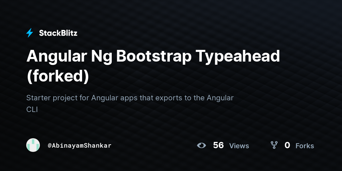 Angular Ng Bootstrap Typeahead (forked) - StackBlitz Angular Ng Bootstrap Typeahead (forked) - StackBlitz