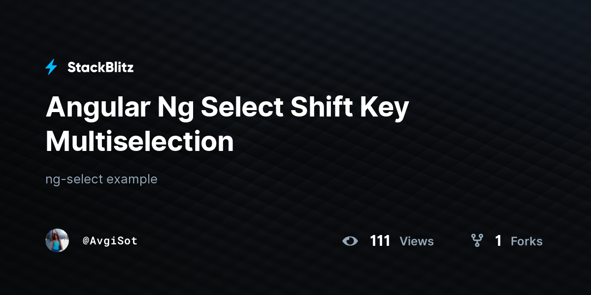 Angular Ng Select Shift Key Multiselection - StackBlitz
