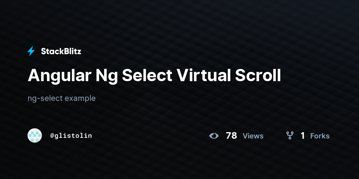 Angular Ng Select Virtual Scroll - StackBlitz Angular Ng Select Virtual Scroll - StackBlitz