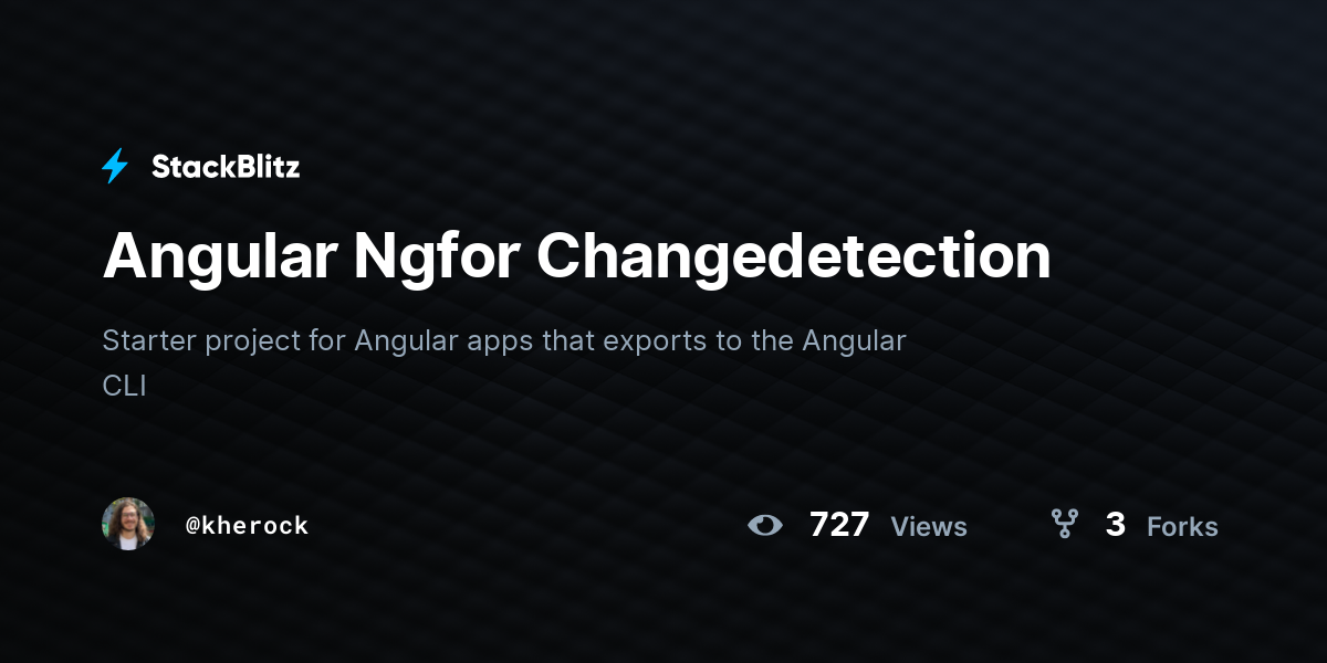 Angular Ngfor Changedetection - StackBlitz Angular Ngfor Changedetection - StackBlitz