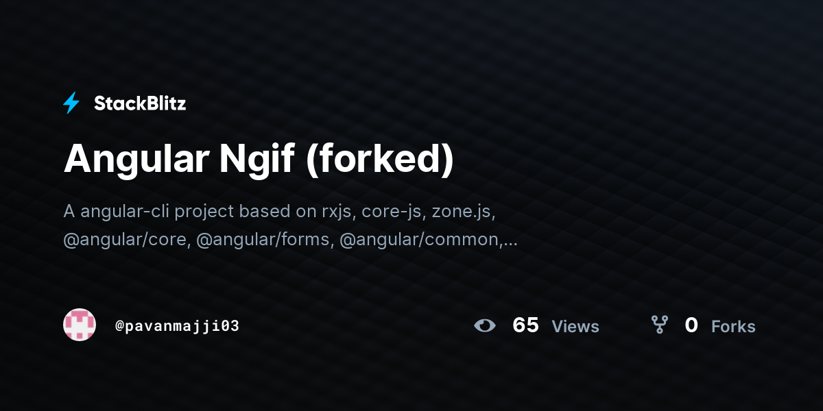 Angular Ngif (forked) - StackBlitz Angular Ngif (forked) - StackBlitz