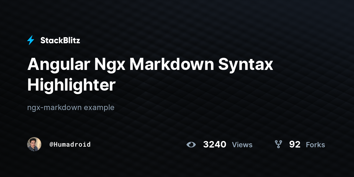 Angular Ngx Markdown Syntax Highlighter - StackBlitz Angular Ngx Markdown Syntax Highlighter - StackBlitz