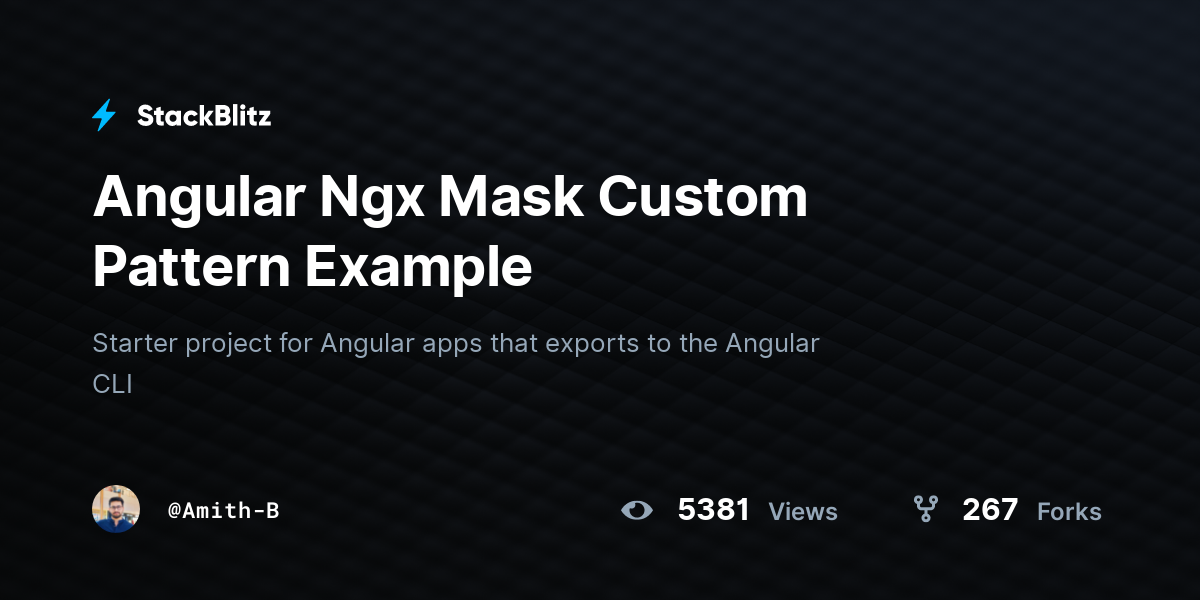 Angular Ngx Mask Custom Pattern Example - StackBlitz
