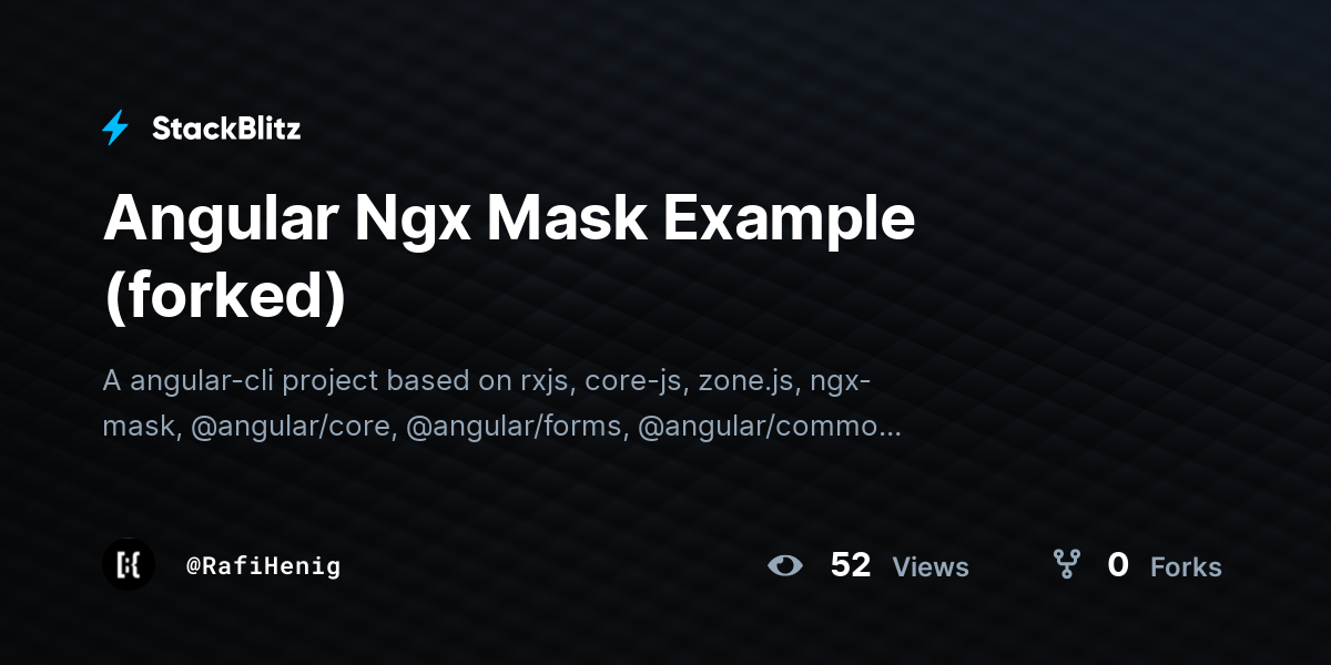 Angular Ngx Mask Example (forked) - StackBlitz
