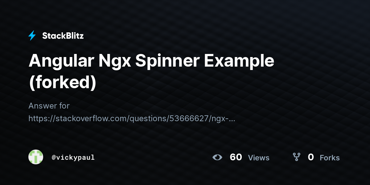 Angular Ngx Spinner Example (forked) - StackBlitz Angular Ngx Spinner Example (forked) - StackBlitz