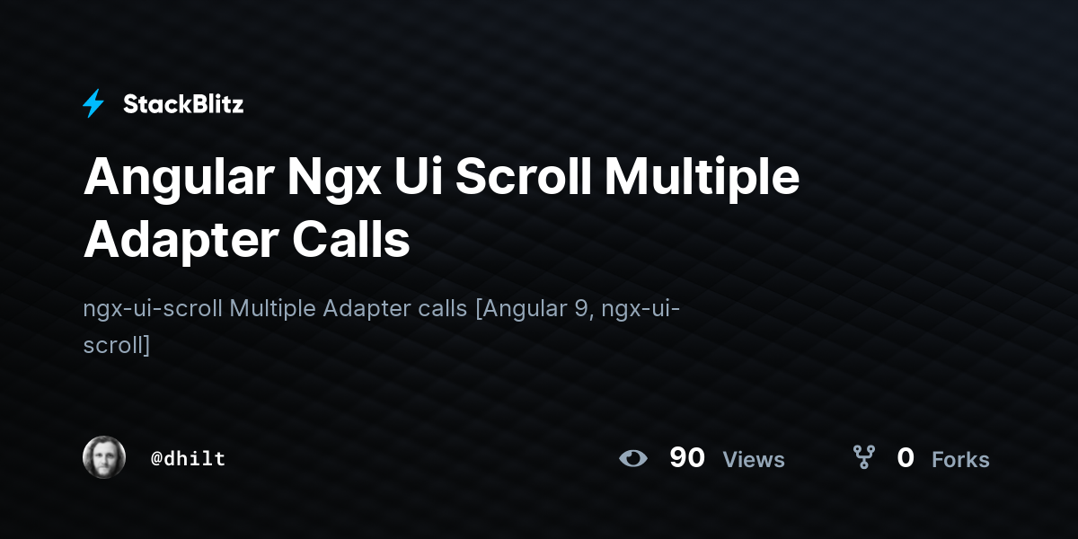 Angular Ngx Ui Scroll Multiple Adapter Calls - StackBlitz Angular Ngx Ui Scroll Multiple Adapter Calls - StackBlitz