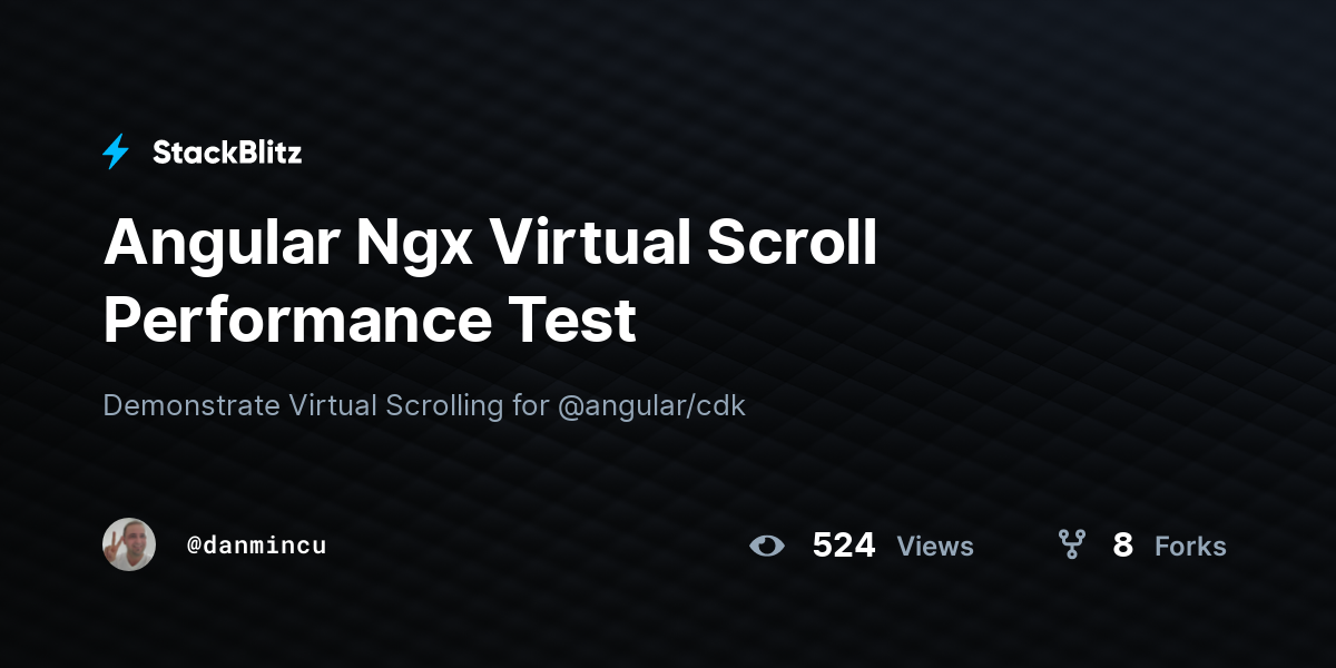 Angular Ngx Virtual Scroll Performance Test - StackBlitz