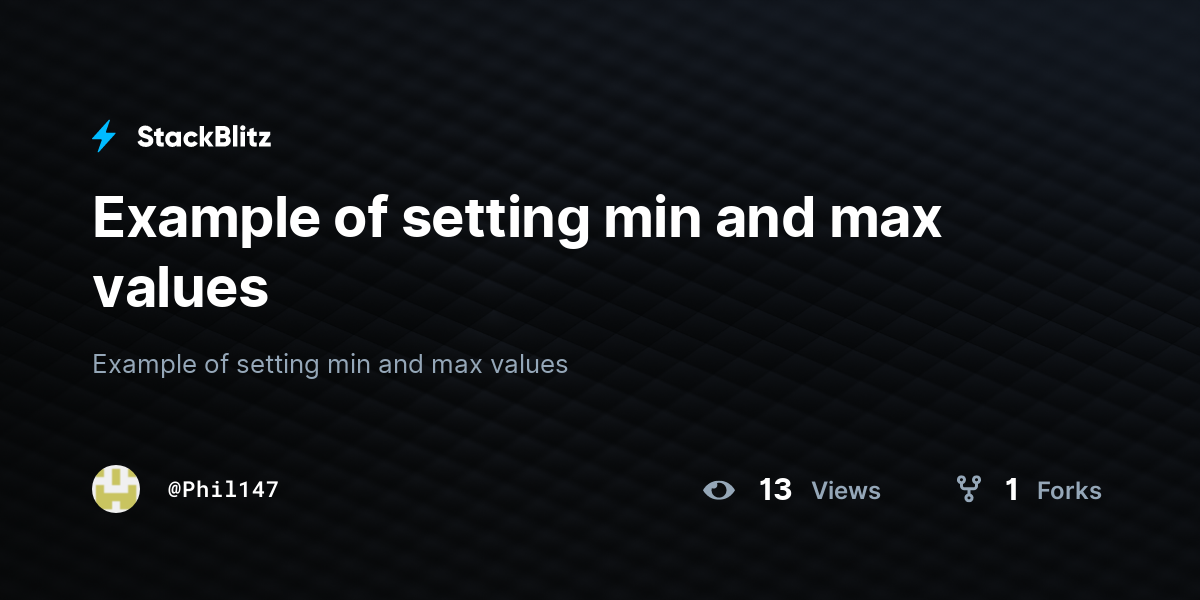 Example of setting min and max values - StackBlitz Example of setting min and max values - StackBlitz