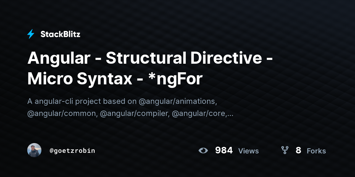 Angular - Structural Directive - Micro Syntax - *ngFor - StackBlitz
