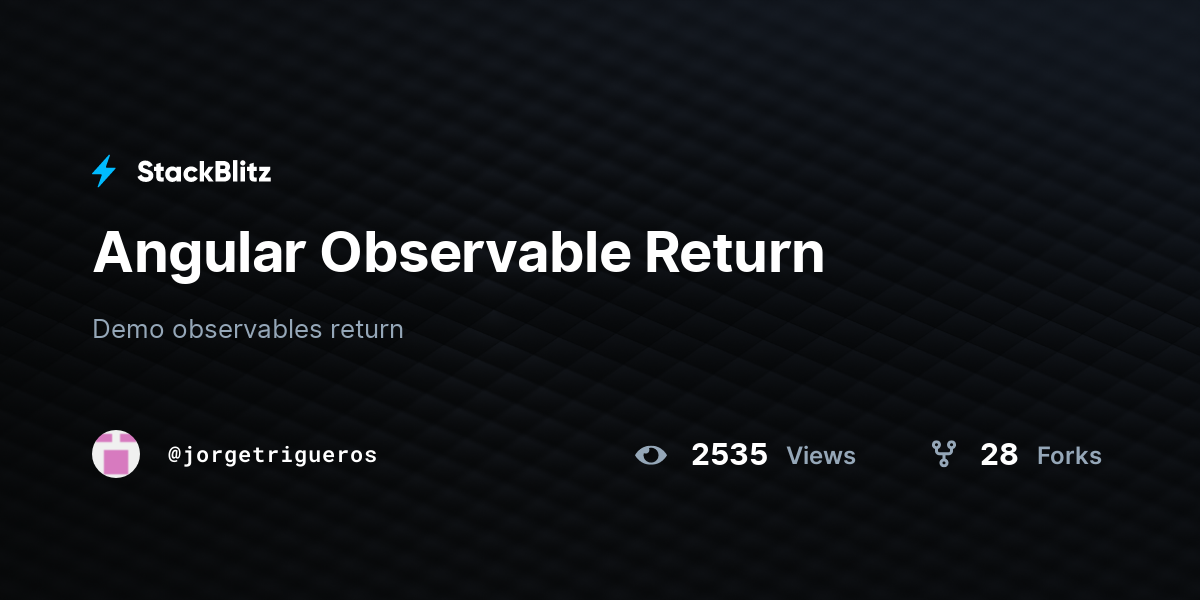 Angular Observable Return - StackBlitz Angular Observable Return - StackBlitz