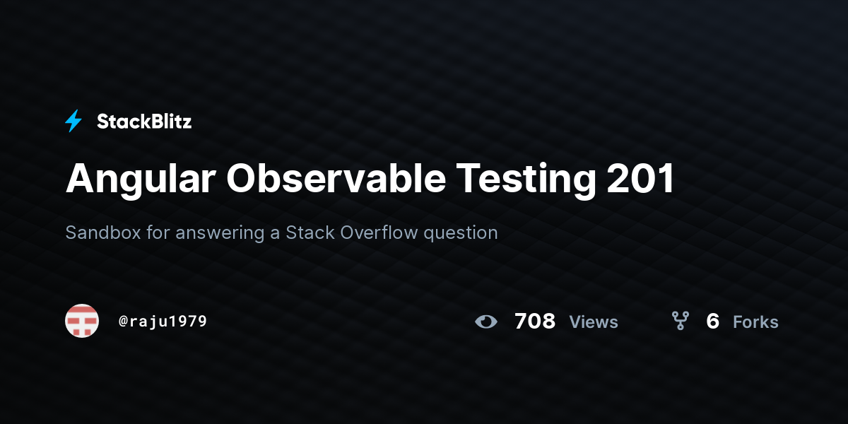 Angular Observable Testing 201 - StackBlitz Angular Observable Testing 201 - StackBlitz