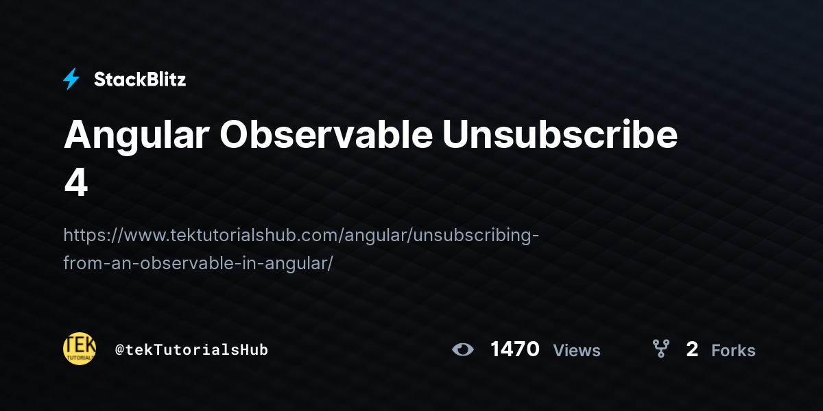 Angular Observable Unsubscribe 4 - StackBlitz