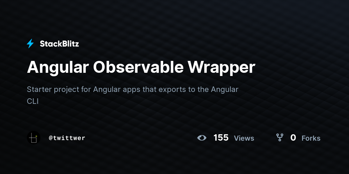 Angular Observable Wrapper - StackBlitz Angular Observable Wrapper - StackBlitz