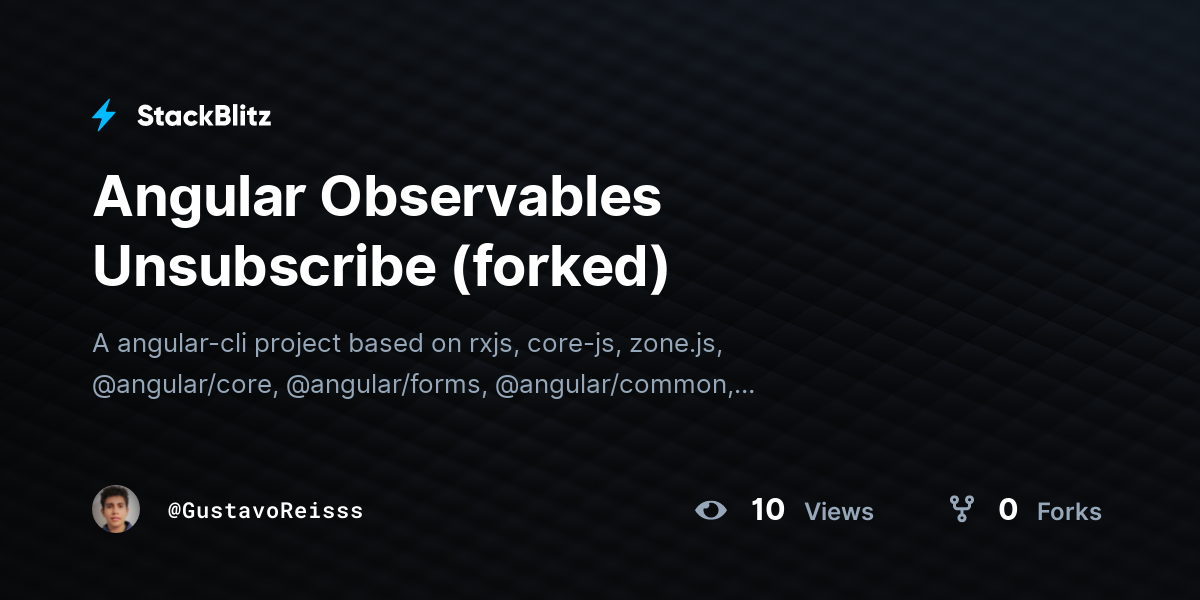 Angular Observables Unsubscribe (forked) - StackBlitz Angular Observables Unsubscribe (forked) - StackBlitz
