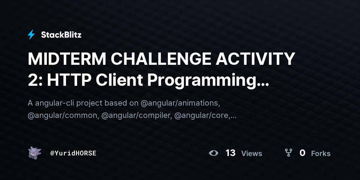 MIDTERM CHALLENGE ACTIVITY 2: HTTP Client Programming Activity - StackBlitz