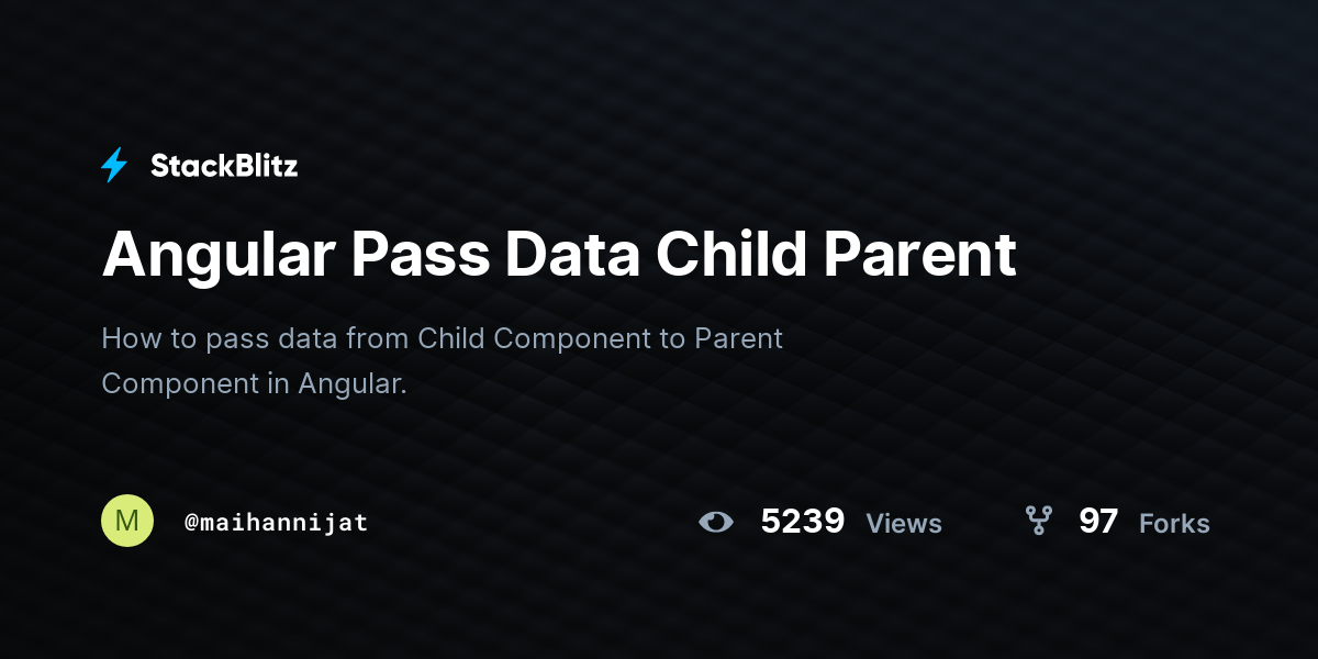 Angular Pass Data Child Parent - StackBlitz Angular Pass Data Child Parent - StackBlitz