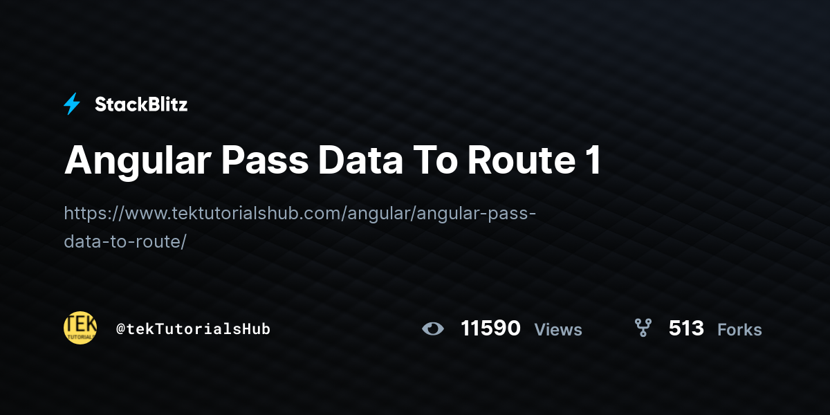 Angular Pass Data To Route 1 - StackBlitz Angular Pass Data To Route 1 - StackBlitz