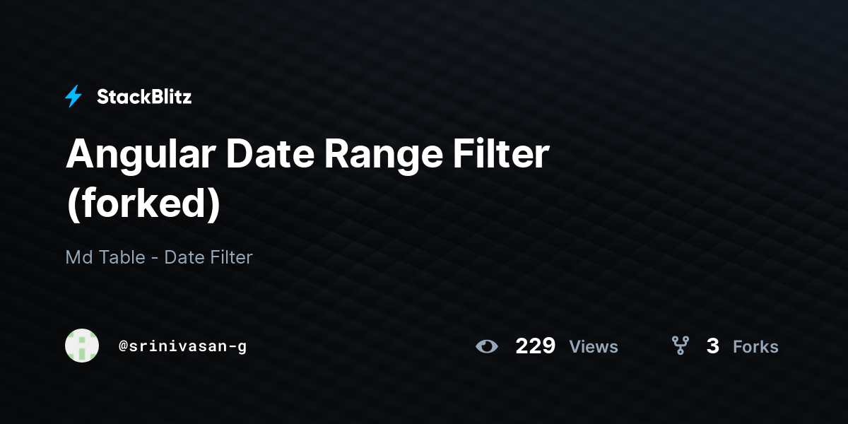 Angular Date Range Filter (forked) - StackBlitz Angular Date Range Filter (forked) - StackBlitz