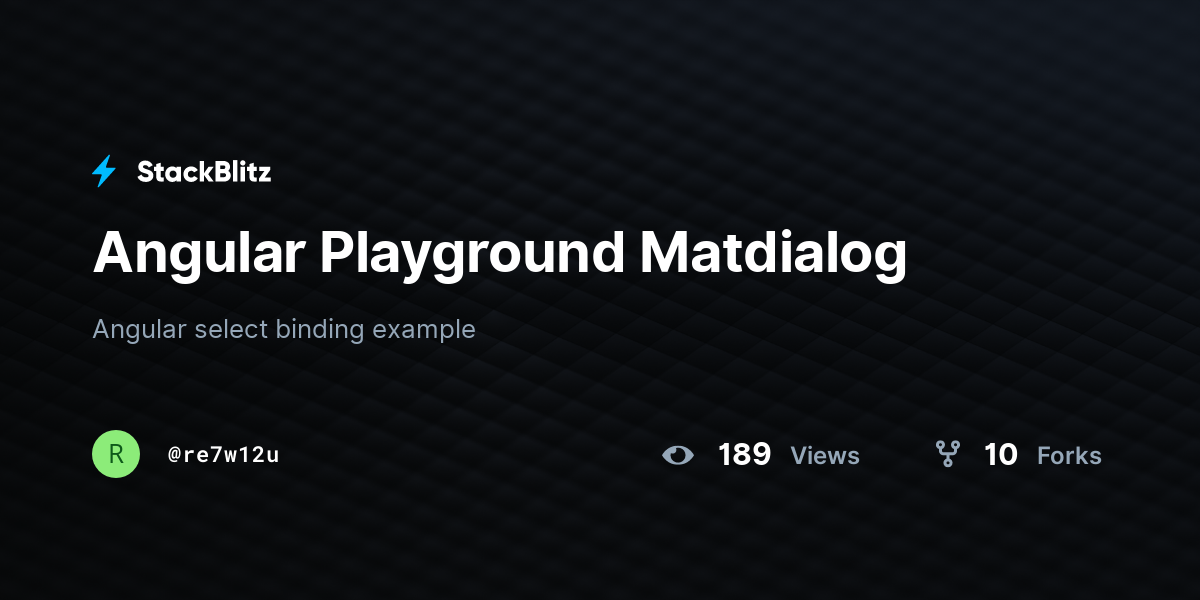 Angular Playground Matdialog - StackBlitz Angular Playground Matdialog - StackBlitz