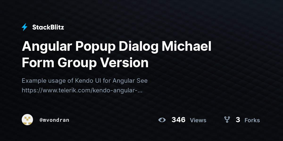 Angular Popup Dialog Michael Form Group Version - StackBlitz