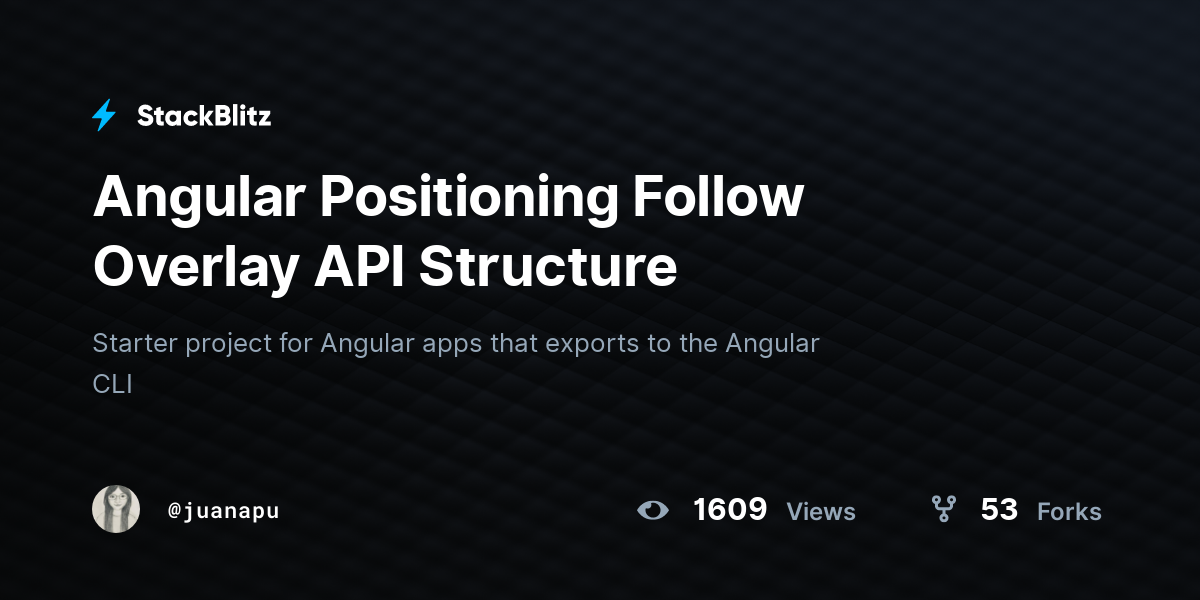 Angular Positioning Follow Overlay API Structure - StackBlitz
