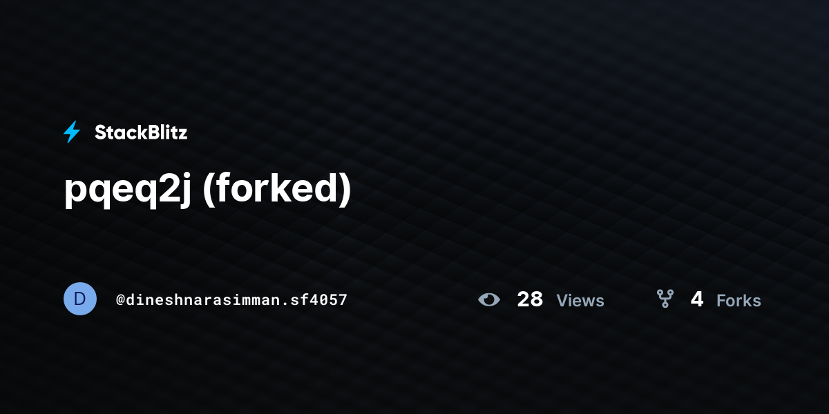 pqeq2j (forked) - StackBlitz