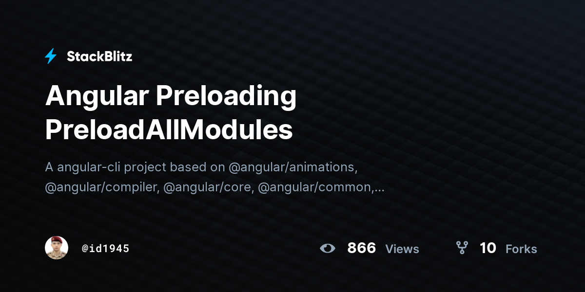 Angular Preloading PreloadAllModules - StackBlitz