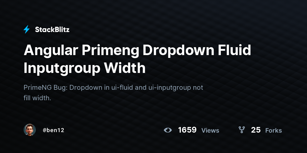 Angular Primeng Dropdown Fluid Inputgroup Width - StackBlitz