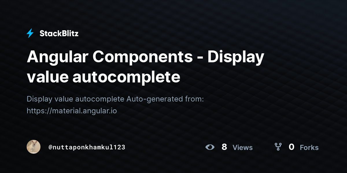 Angular Components - Display value autocomplete - StackBlitz Angular Components - Display value autocomplete - StackBlitz