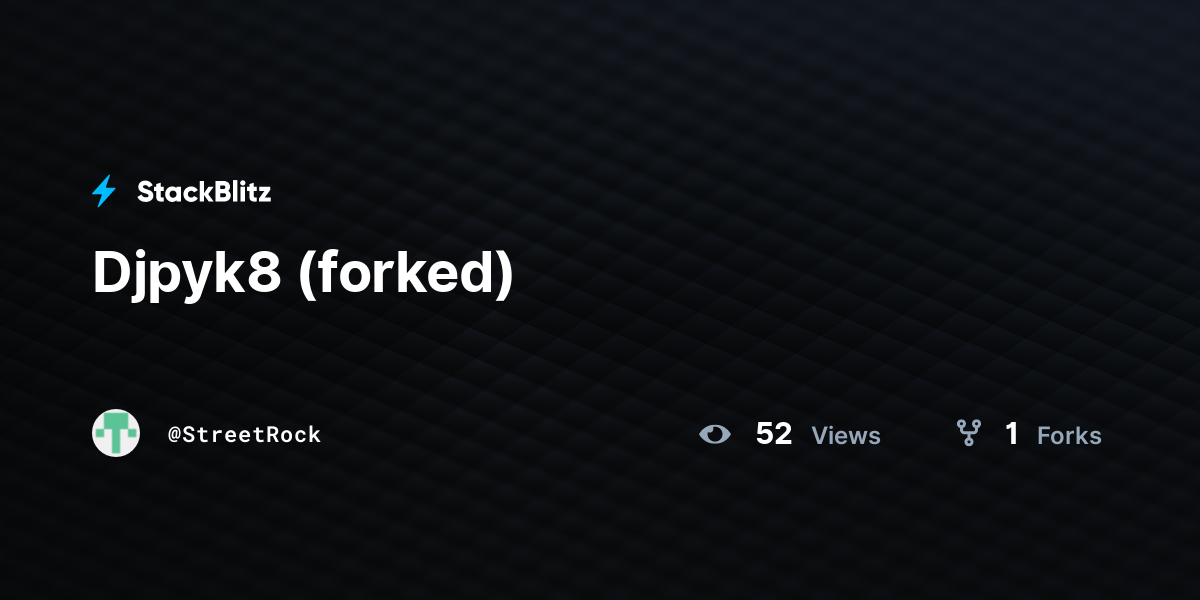 Djpyk8 (forked) - StackBlitz