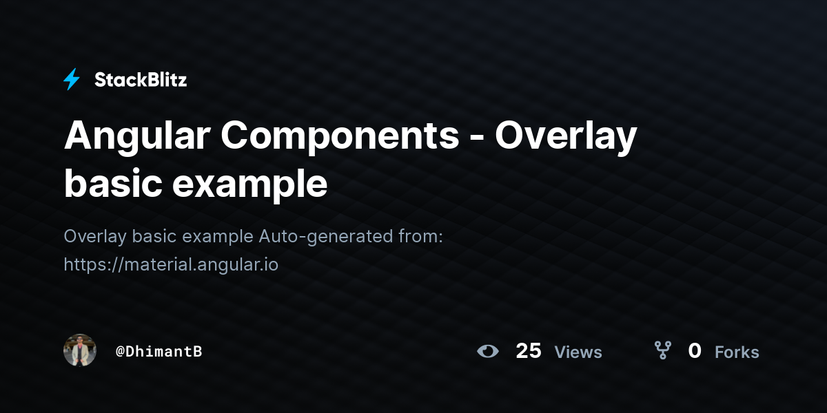 Angular Components - Overlay basic example - StackBlitz Angular Components - Overlay basic example - StackBlitz