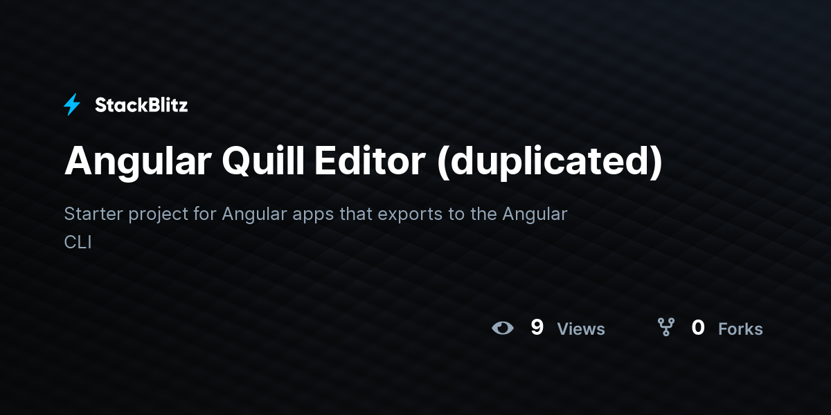 Angular Quill Editor (duplicated) - StackBlitz