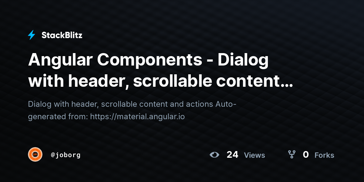 Angular Components - Dialog with header, scrollable content and actions - StackBlitz