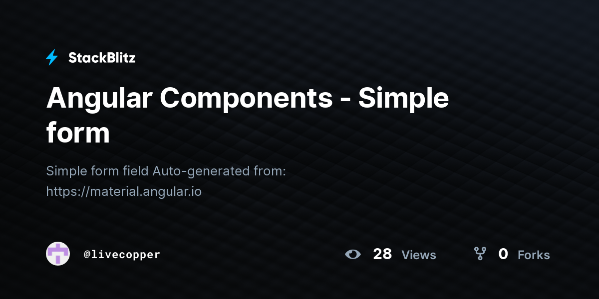 Angular Components - Simple form - StackBlitz Angular Components - Simple form - StackBlitz