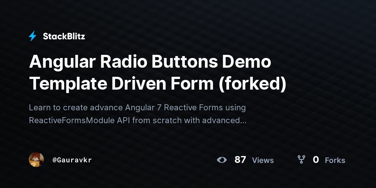 Angular Radio Buttons Demo Template Driven Form (forked) - StackBlitz Angular Radio Buttons Demo Template Driven Form (forked) - StackBlitz