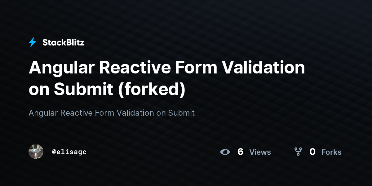 Angular Reactive Form Validation on Submit (forked) - StackBlitz