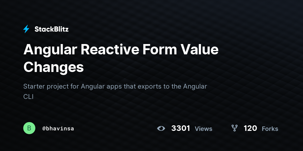 Angular Reactive Form Value Changes - StackBlitz Angular Reactive Form Value Changes - StackBlitz