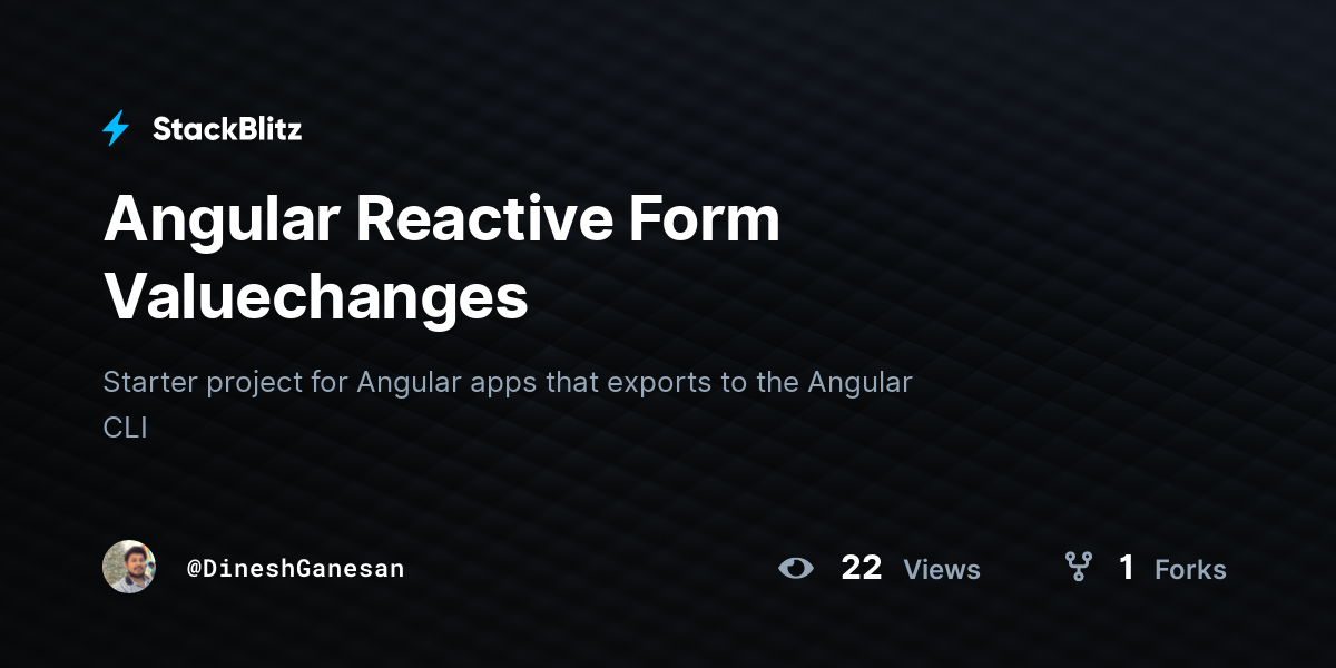 Angular Reactive Form Valuechanges - StackBlitz