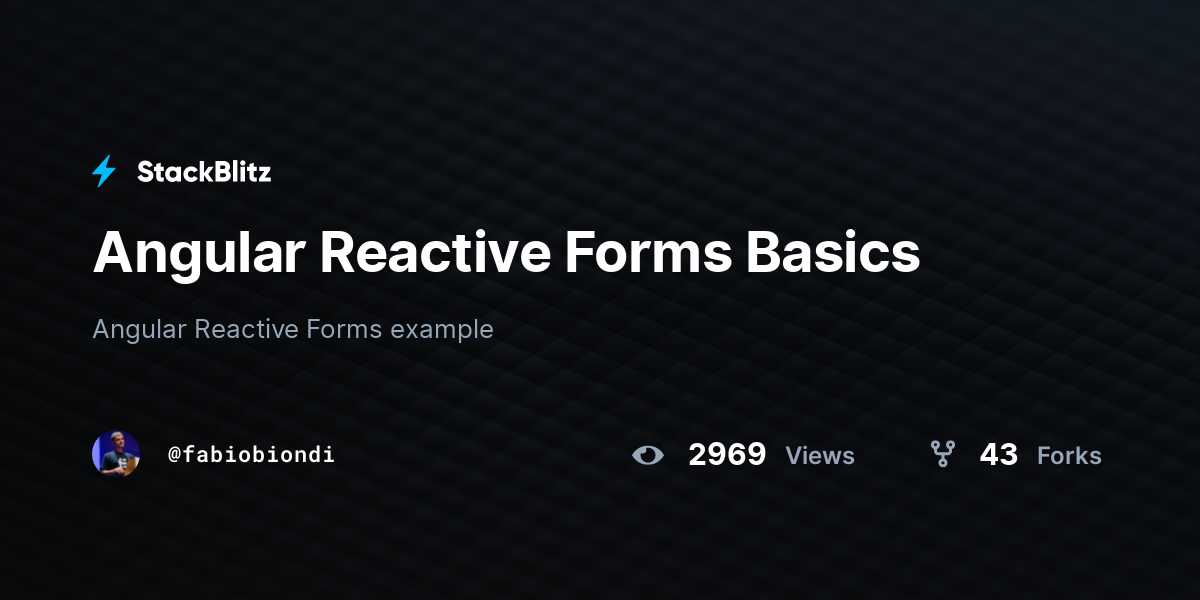 Angular Reactive Forms Basics - StackBlitz Angular Reactive Forms Basics - StackBlitz