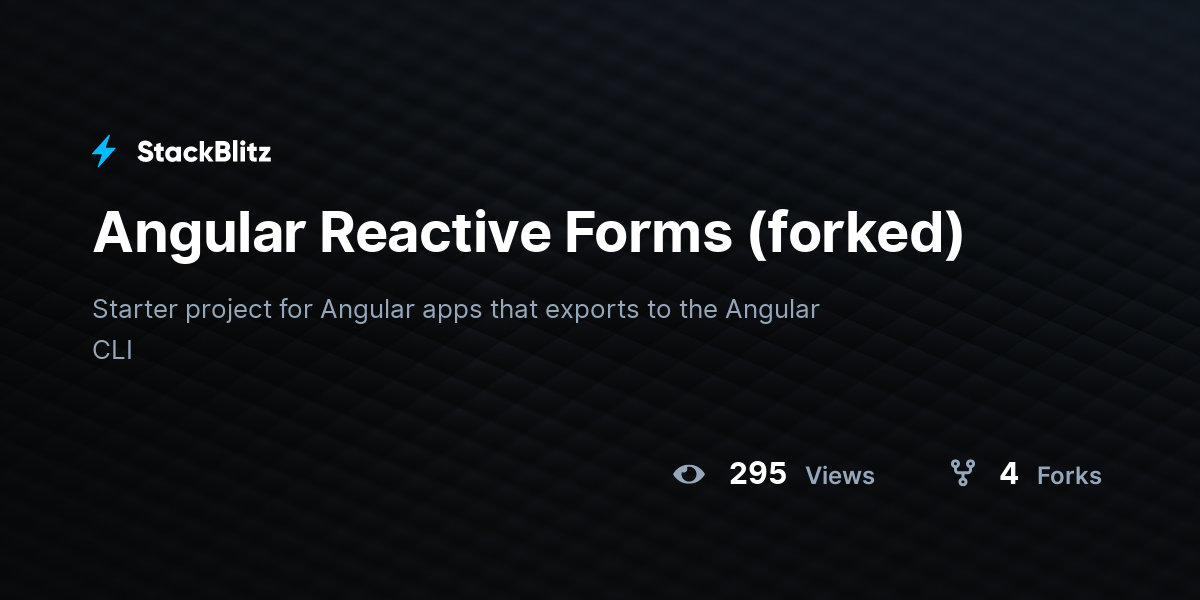 Angular Reactive Forms (forked) - StackBlitz Angular Reactive Forms (forked) - StackBlitz
