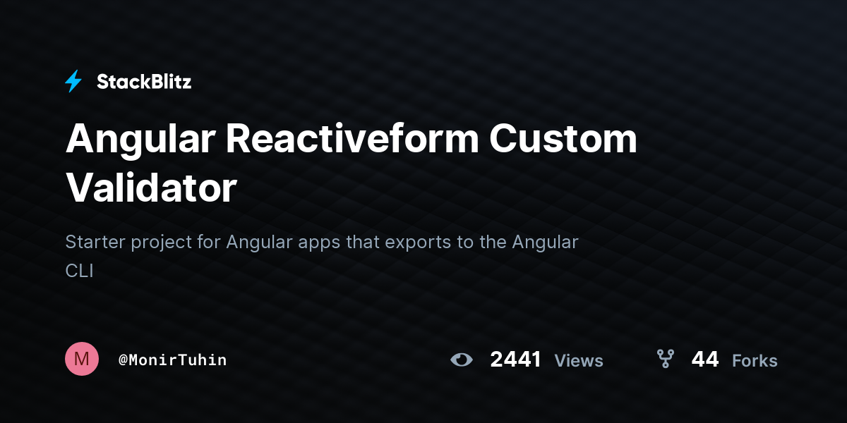 Angular Reactiveform Custom Validator - StackBlitz Angular Reactiveform Custom Validator - StackBlitz