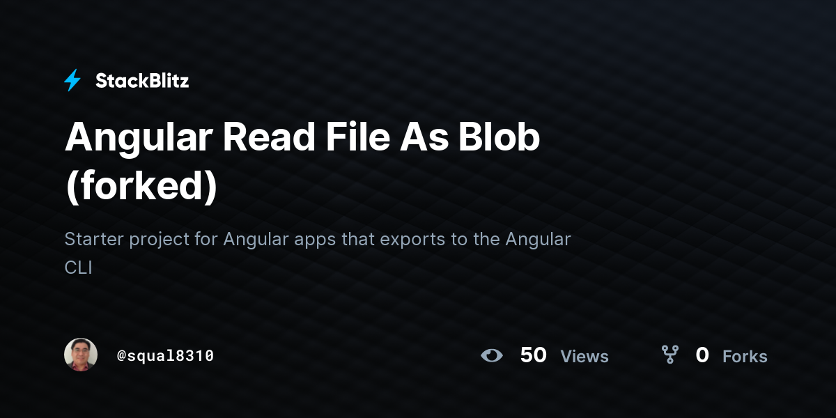 Angular Read File As Blob (forked) - StackBlitz