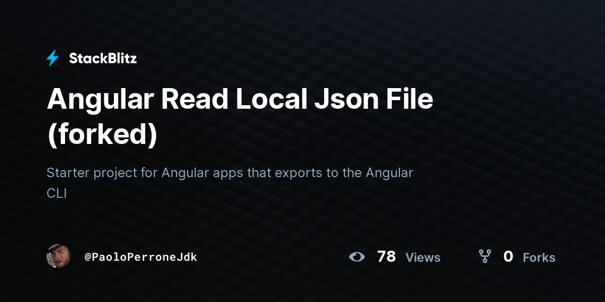 Angular Read Local Json File (forked) - StackBlitz Angular Read Local Json File (forked) - StackBlitz