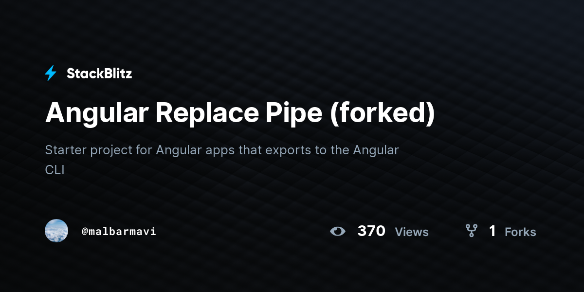Angular Replace Pipe (forked) - StackBlitz Angular Replace Pipe (forked) - StackBlitz