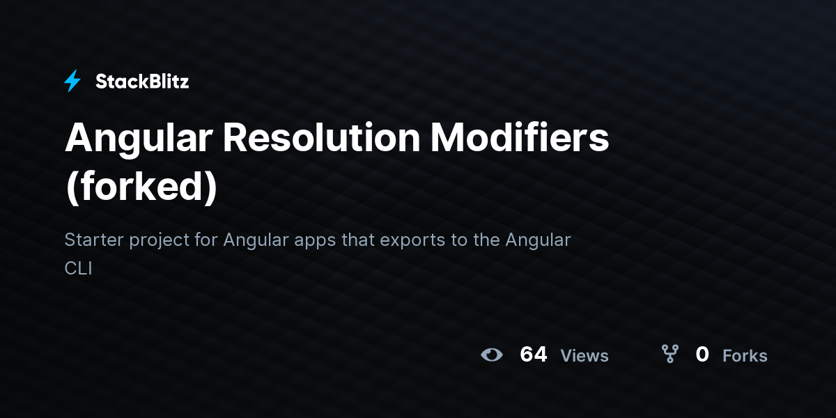 Angular Resolution Modifiers (forked) - StackBlitz