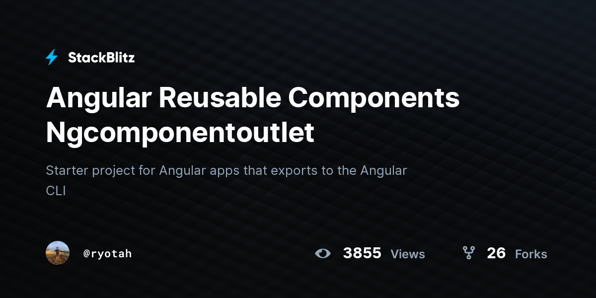 Angular Reusable Components Ngcomponentoutlet Stackblitz