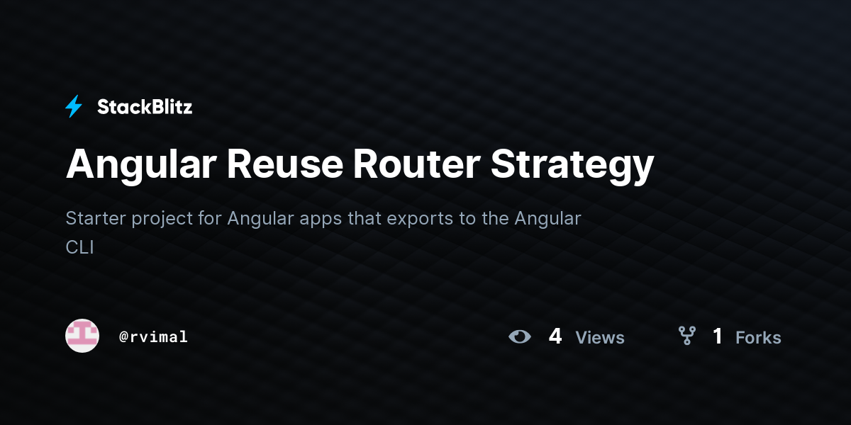 Angular Reuse Router Strategy - StackBlitz