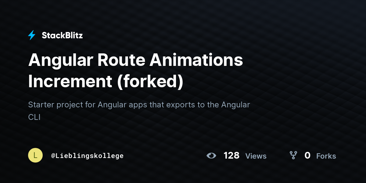 Angular Route Animations Increment (forked) - StackBlitz Angular Route Animations Increment (forked) - StackBlitz
